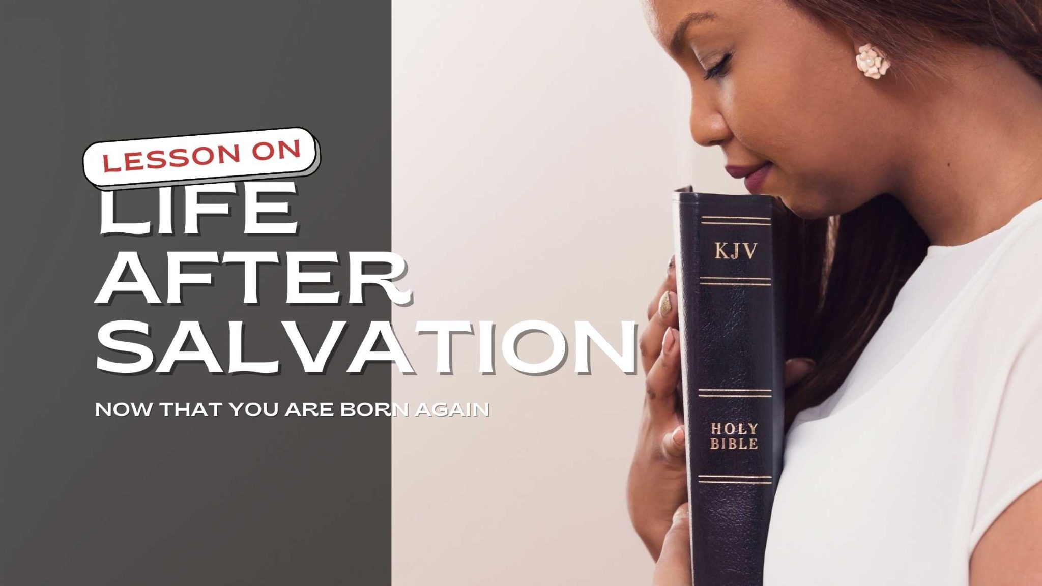Now That You Are Born Again: Lesson on ‘Life After Salvation ...