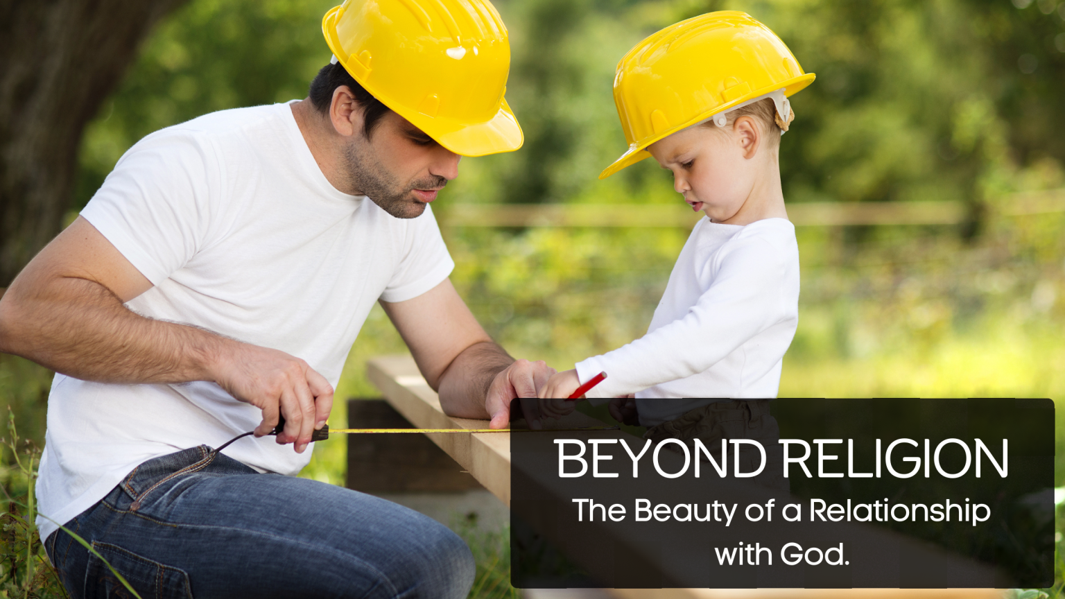 Beyond Religion: The Beauty of a Relationship with God - Loveworld Books