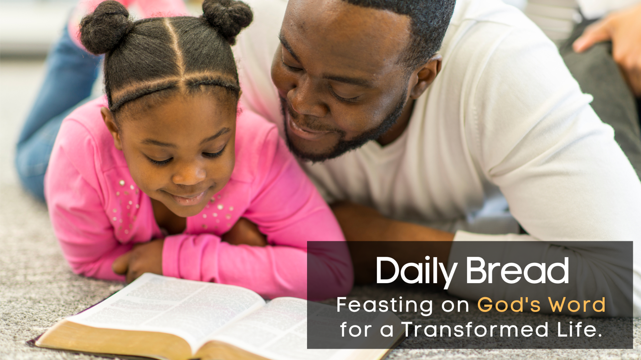 Daily Bread: Feasting on God's Word for a Transformed Life