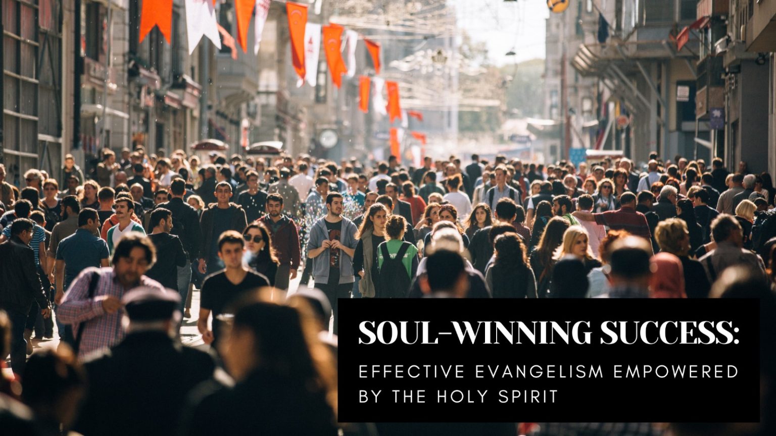 Soul-Winning: Effective Evangelism